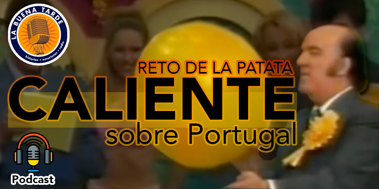 El reto de la patata caliente (de Portugal) | La Buena Tarde | RTPA